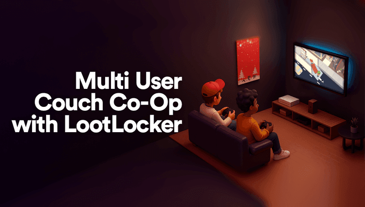 How to Build a Local Co-Op Game Powered by LootLocker - LootLocker, The Game Publishing Platform