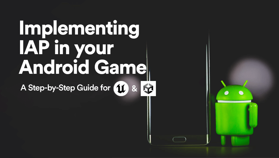 Implementing Iap In Your Android Game A Step By Step Guide For Unity And Unreal Lootlocker The